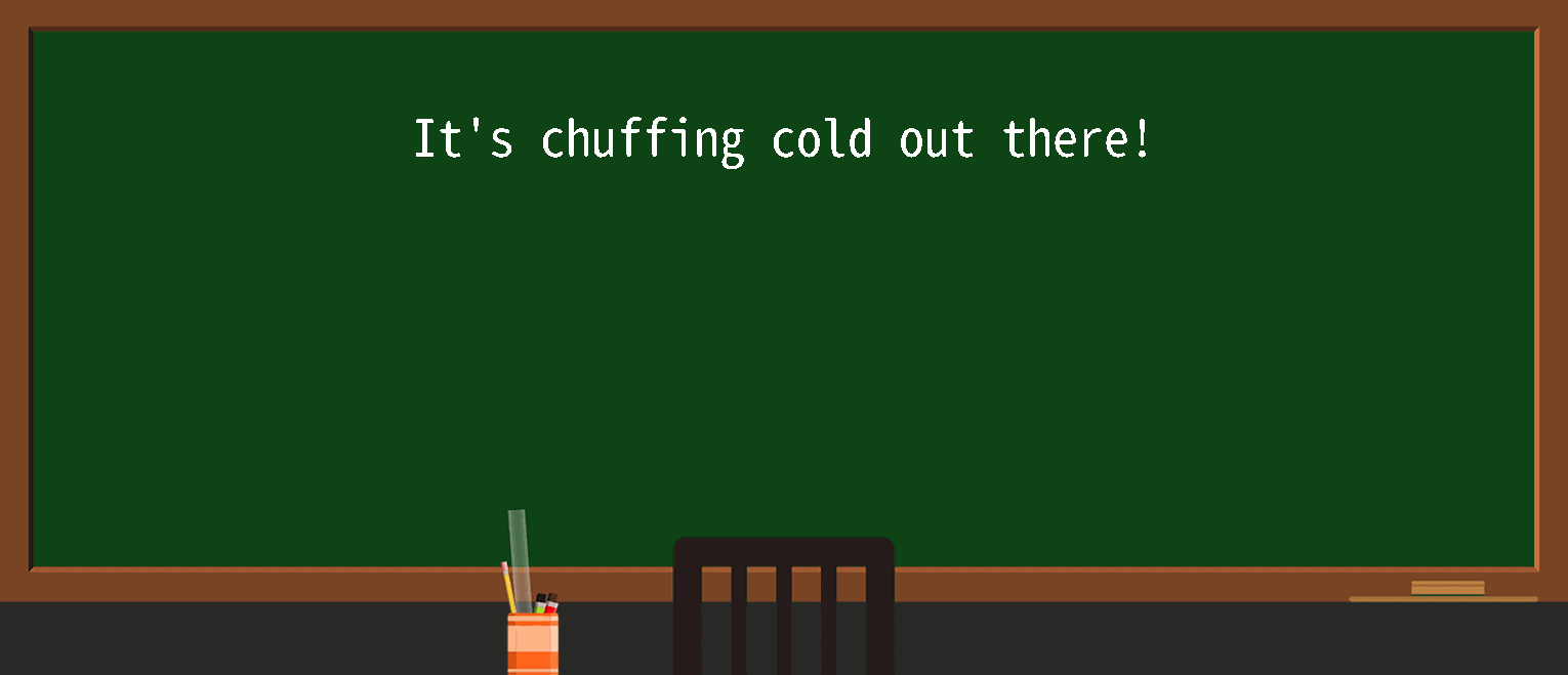 【英语单词】彻底解释“chuffing”！ 含义、用法、例句、如何记忆