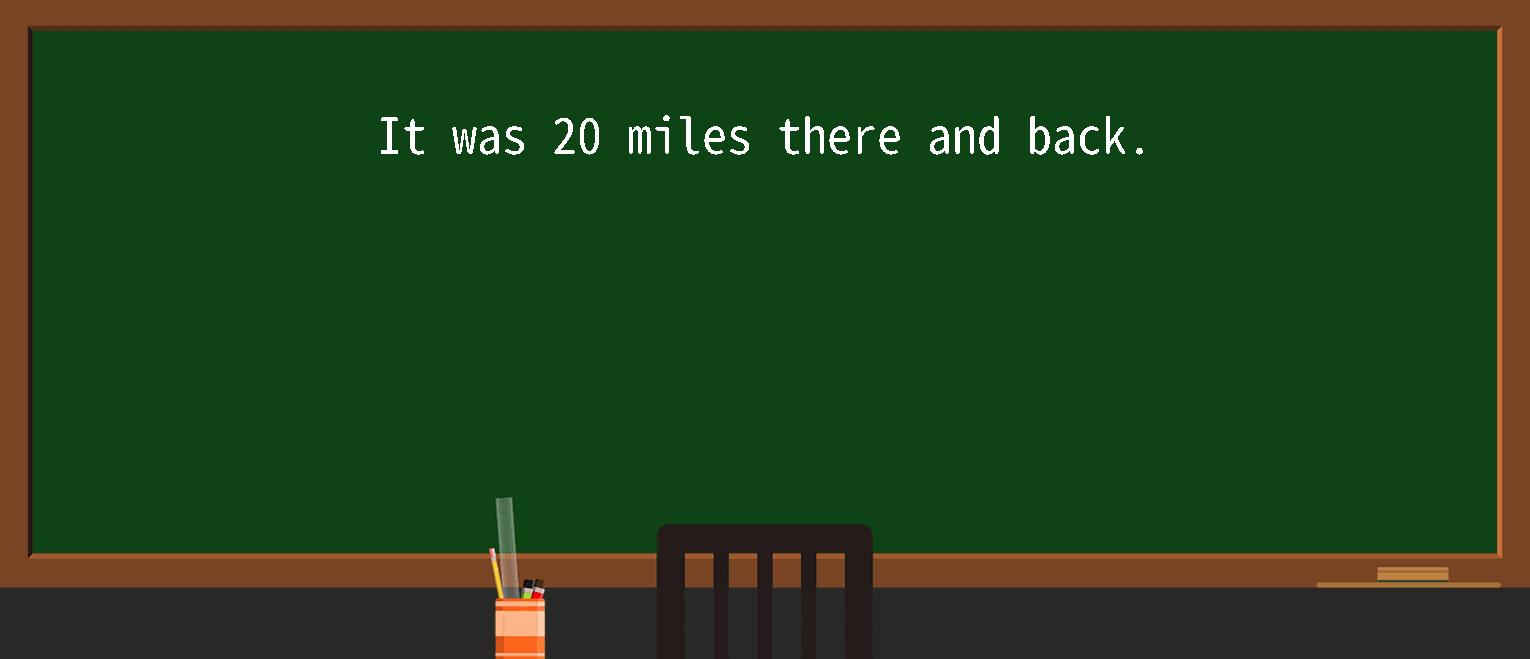 【英语单词】彻底解释“there-and-back”！ 含义、用法、例句、如何记忆 – おもしろい英文法