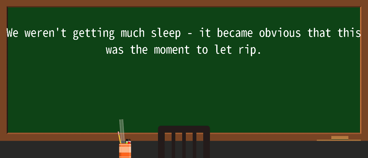 【英语单词】彻底解释“let rip”！ 含义、用法、例句、如何记忆 – おもしろい英文法